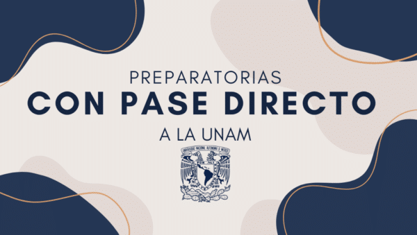 Lista de preparatorias con pase directo a la UNAM [2025]